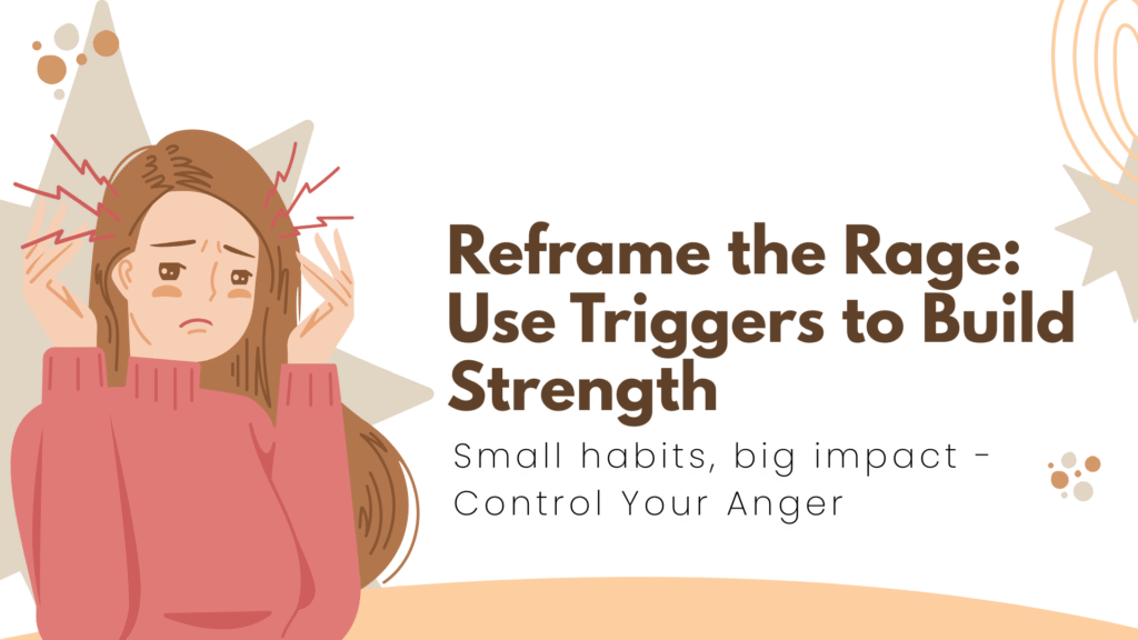 Reframe the Rage: Use Triggers to Build Strength